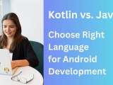 Kotlin Vs Java Choose Right Language For Android Development Haseebtech