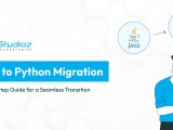 Java To Python Migration Your Seamless Transition Guide