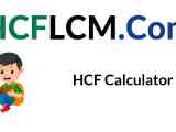 Hcf Calculator Find The Highest Common Factor Of Given Numbers Easily