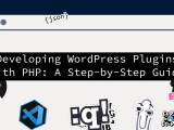 Developing Wordpress Plugins With Php A Step By Step Guide Hemaks