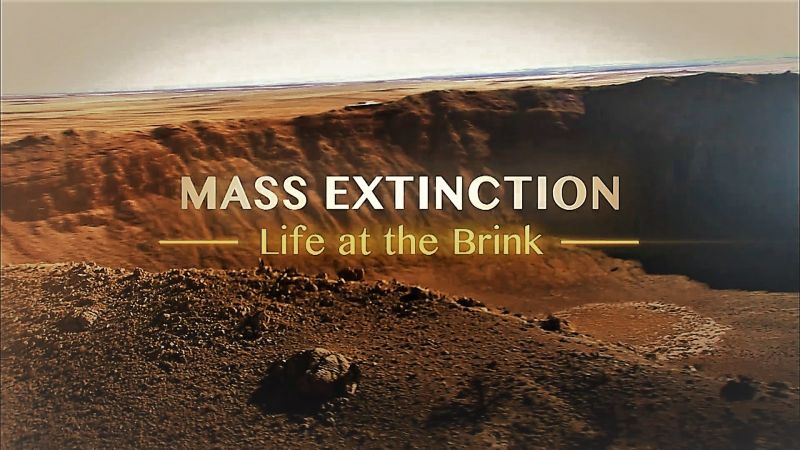 Mass Extinction: Life at the Brink - it's happened at least 5 times before