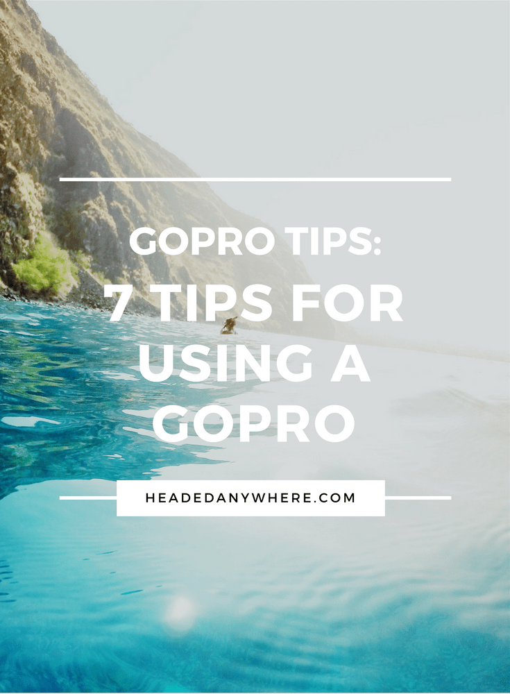 7 Tips for Using a GoPro Hero for the First Time
