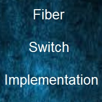 What Is Fiber Switch And How Network Redundancy Works