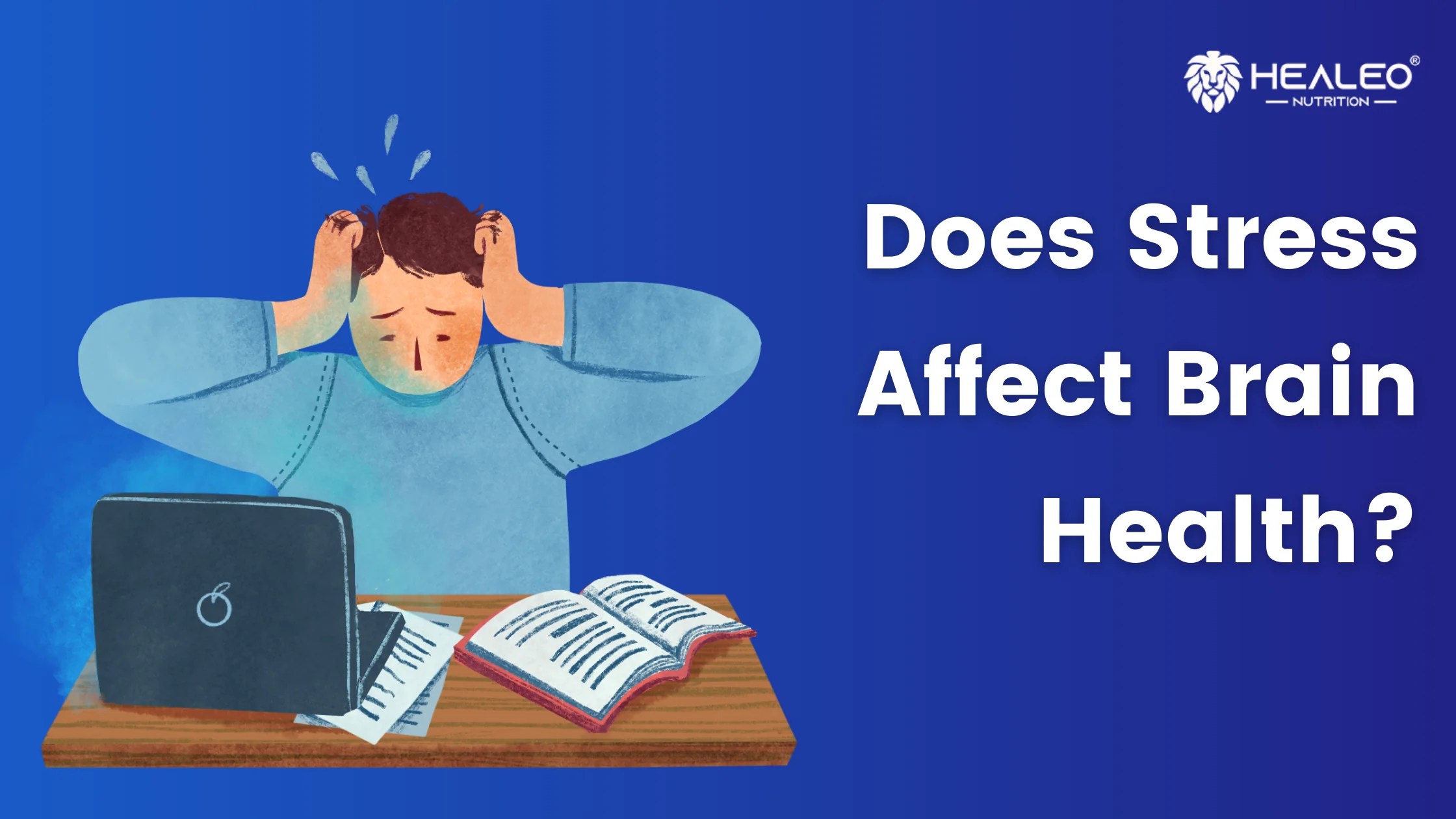 Does Stress Affect Your Brain Healeo Nutrition