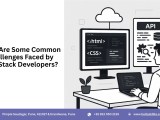 Common Challenges Faced By Full Stack Developers Today