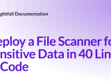 Deploy A File Scanner For Sensitive Data In 40 Lines Of Code