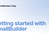 Getting Started With Smallbuilder Smallbuilder Help
