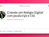 Criando Um Relógio Digital Com Javascript E Css
