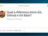 Qual A Diferença Entre Git Github E Git Bash