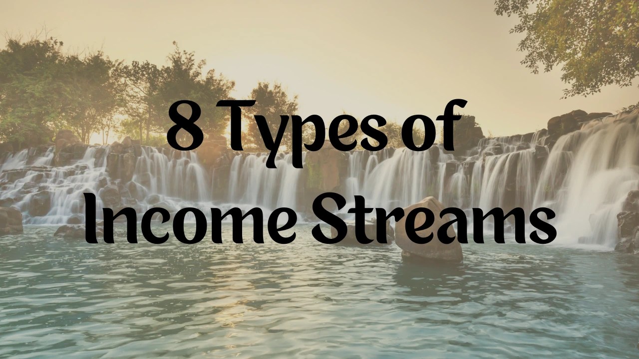 8 Types of Income Streams to Easily "Flood Your Banks ...