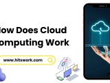 How Does Cloud Computing Work