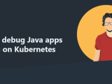 Remote Debug Java Applications Running On Kubernetes