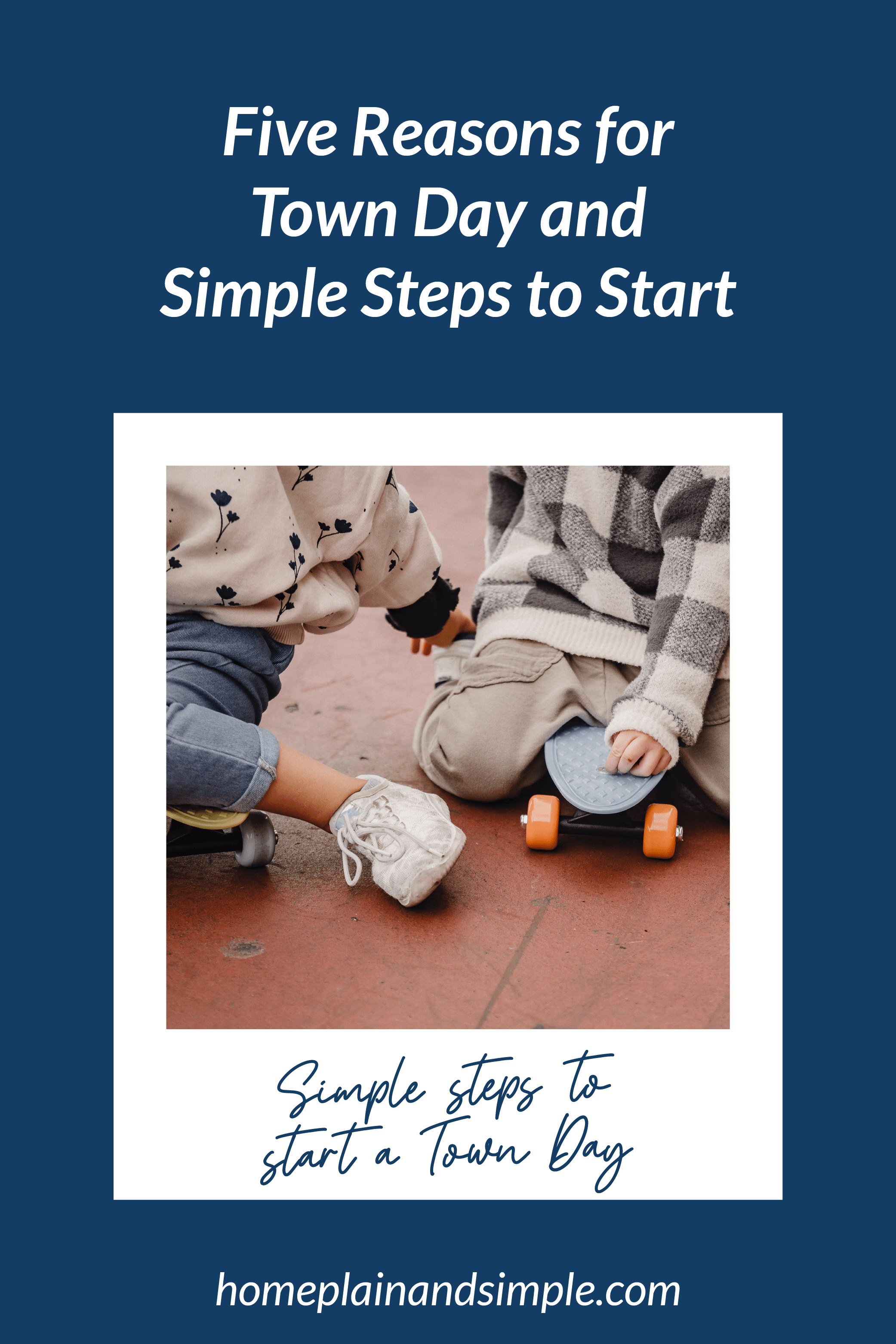Five Reasons for Town Day and Simple Steps to Start - Home Plain and Simple