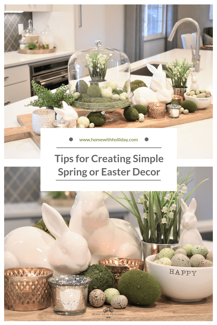 Tips for Creating Simple Spring or Easter Decor - Home with Holliday