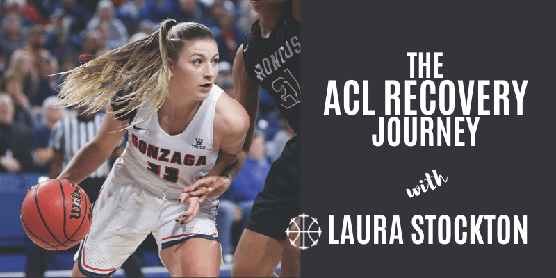 The ACL Recovery Journey w/ Gonzaga's Laura Stockton - Hoop Commitment