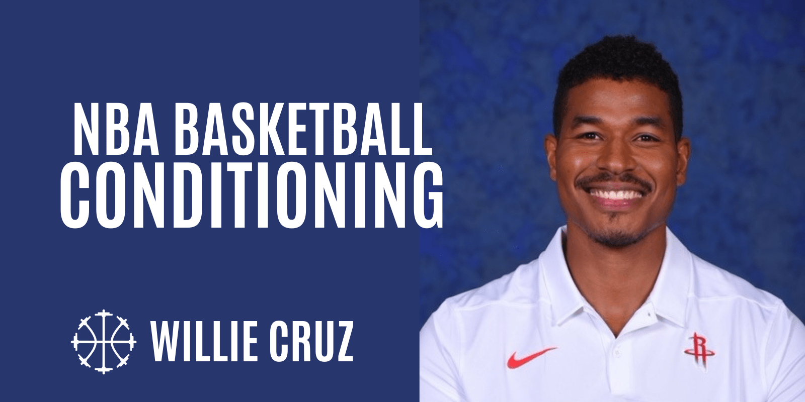 NBA Basketball Conditioning w/ Houston Rockets' Willie Cruz