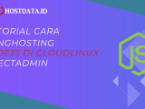 Tutorial Cara Menghosting Script Nodejs Di Cloudlinux Directadmin