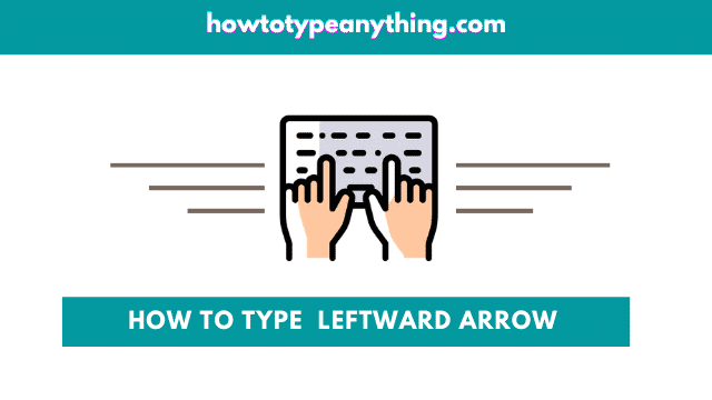 [←] How to Type Left Arrow Symbol (Text) On Keyboard - How to Type Anything