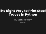 The Right Way To Print Stack Traces In Python Backend Apis Web Apps