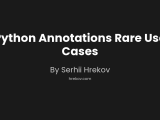 Python Annotations Rare Use Cases Backend Apis Web Apps Bots