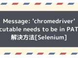 Chromedriver Executable Must Be In Path Ensuring Seamless Webdriver