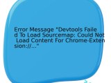Error Message Devtools Failed To Load Sourcemap Could Not Load