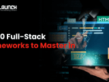 Top 10 Full Stack Developer Frameworks To Master In 2025