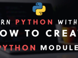 How To Create Python Modules I Sapna