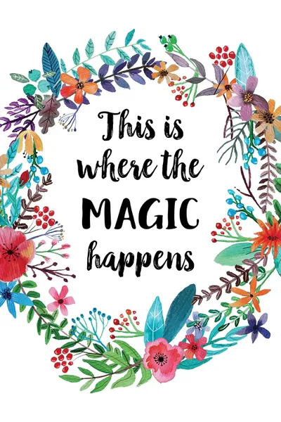 This Is Where The Magic Happens Art Print By Eden Printables Icanvas