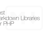 Best Markdown Libraries For Php Php Watch