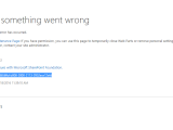 Error Sorry Something Went Wrong Web App Sharepoint Stack Exchange