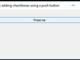 Python 3 X Pyqt5 Dynamically Adding Checkboxes Using A Push Button