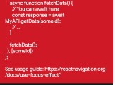 Javascript How To Use Usefocuseffect Hook To Fetch Data Stack Overflow