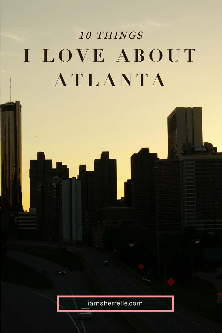 10 Things I Love About Atlanta — Sherrelle