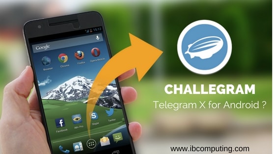 Challegram to become Telegram X for Android? - IB Computing