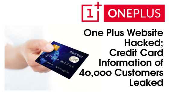 OnePlus website hacked - Credit Card Information of 40000 customers ...