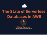 The State Of Serverless Databases In Aws Ibrahim Cesar