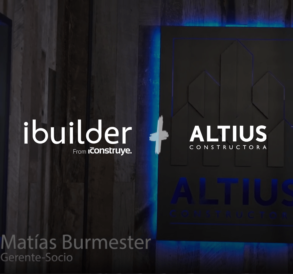 Altius + ibuilder - beneficios de builder management en el proceso de obras de construcción