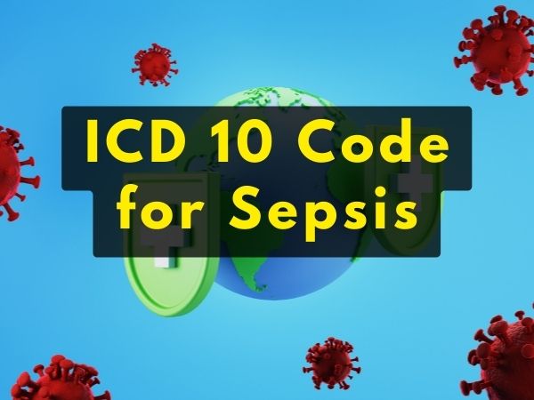 Ultimate Guide to ICD 10 Code for Sepsis: Avoid Mistakes