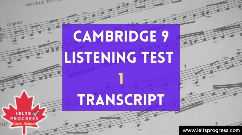 Cambridge 9 Listening Test 1 Transcript – IELTS Progress