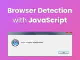 Browser Detection With Javascript Guide