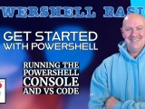 Getting Started With Powershell The Powershell Console And Vs Code