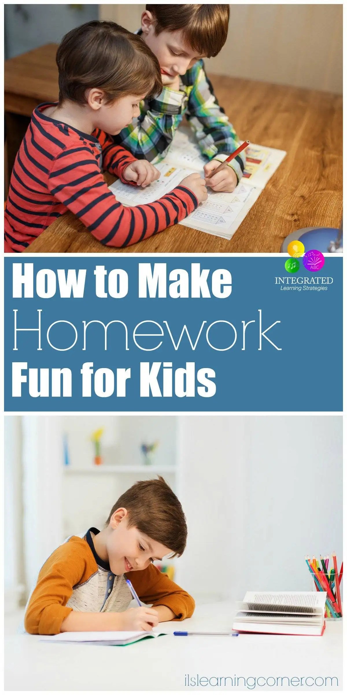 Homework: How to Make Homework Fun - Integrated Learning Strategies