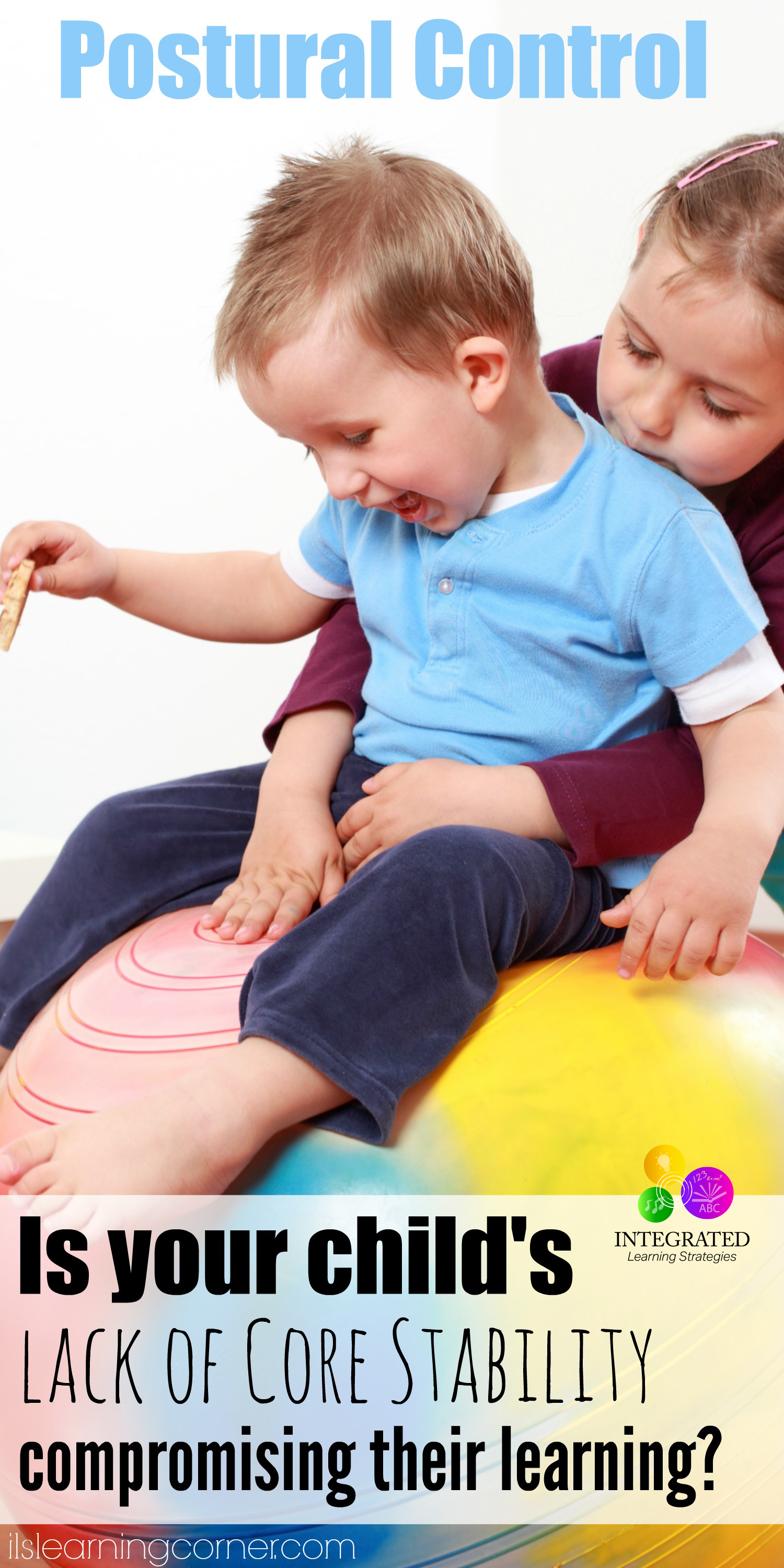 POSTURAL CONTROL: When Core Stability is Compromised, Your Child's ...