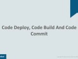 Codebuild Codepipeline Codedeploy Codecommit In Aws Edureka Ppt