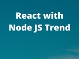Combining React With Node Js To Develop Successful Full Stack Web