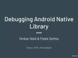Debugging Android Native Library Pptx