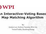 Interactive Voting Based Map Matching Algorithm Pptx