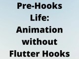 Flutter Hooks Tutorial Part 1 Flutter Animation Using Hooks Use