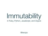 Immutability In Ruby Python Javascript And Clojure Pdf